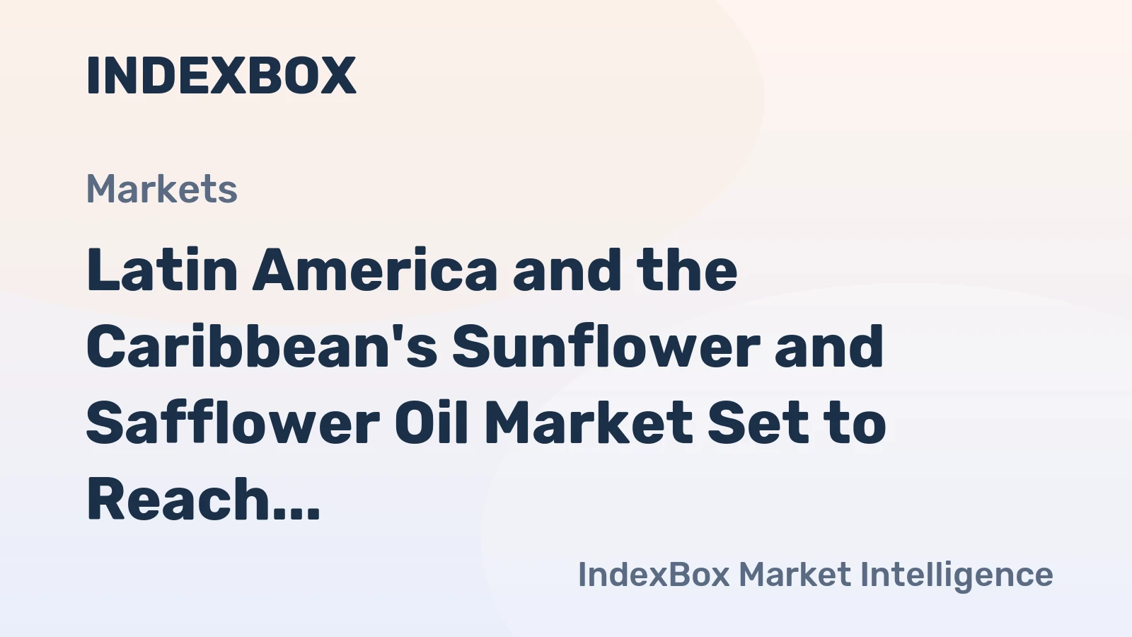 Latin America and the Caribbean's Sunflower and Safflower Oil Market Set to Reach 1.7 Million Tons
