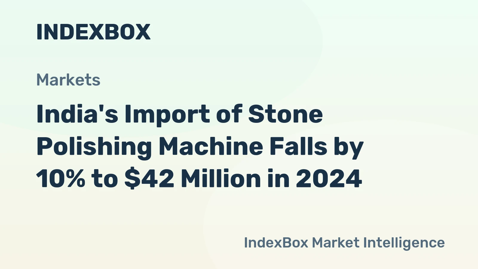India's Import of Stone Polishing Machine Falls by 10% to $42 Million in 2024