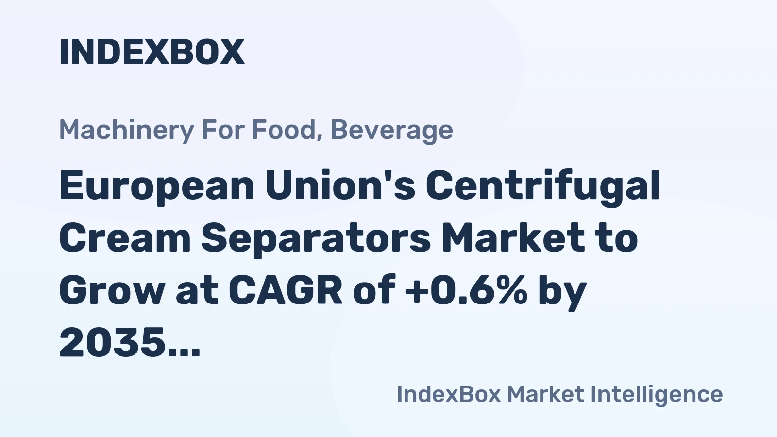 European Union's Centrifugal Cream Separators Market to Grow at CAGR of +0.6% by 2035