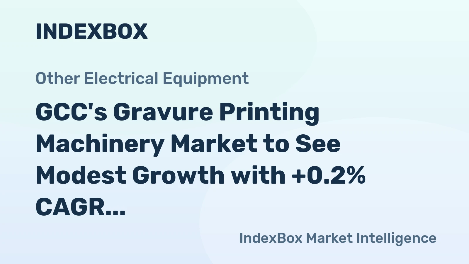 GCC's Gravure Printing Machinery Market to See Modest Growth with +0.2% CAGR