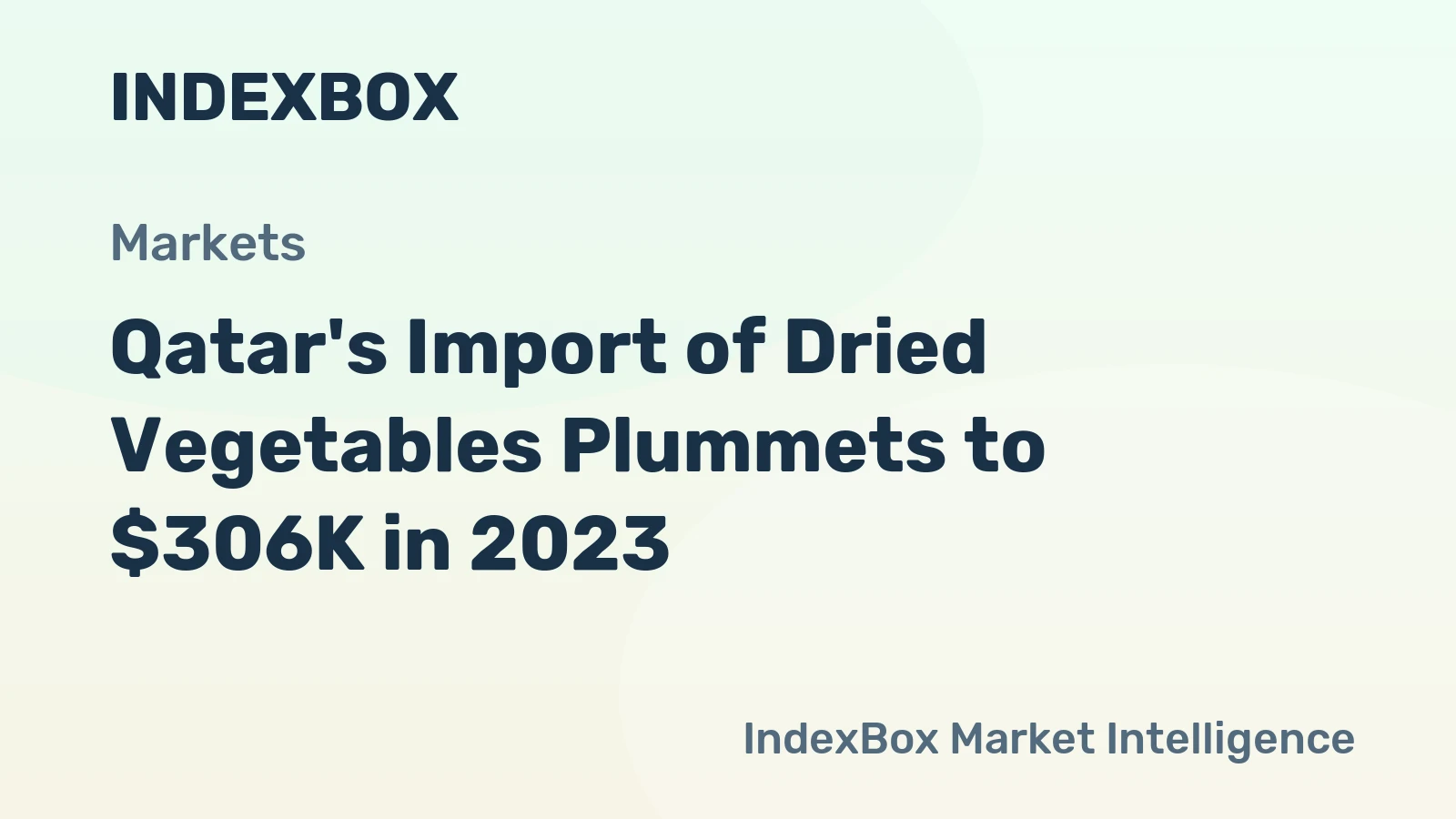 Qatar's Import of Dried Vegetables Plummets to $306K in 2023