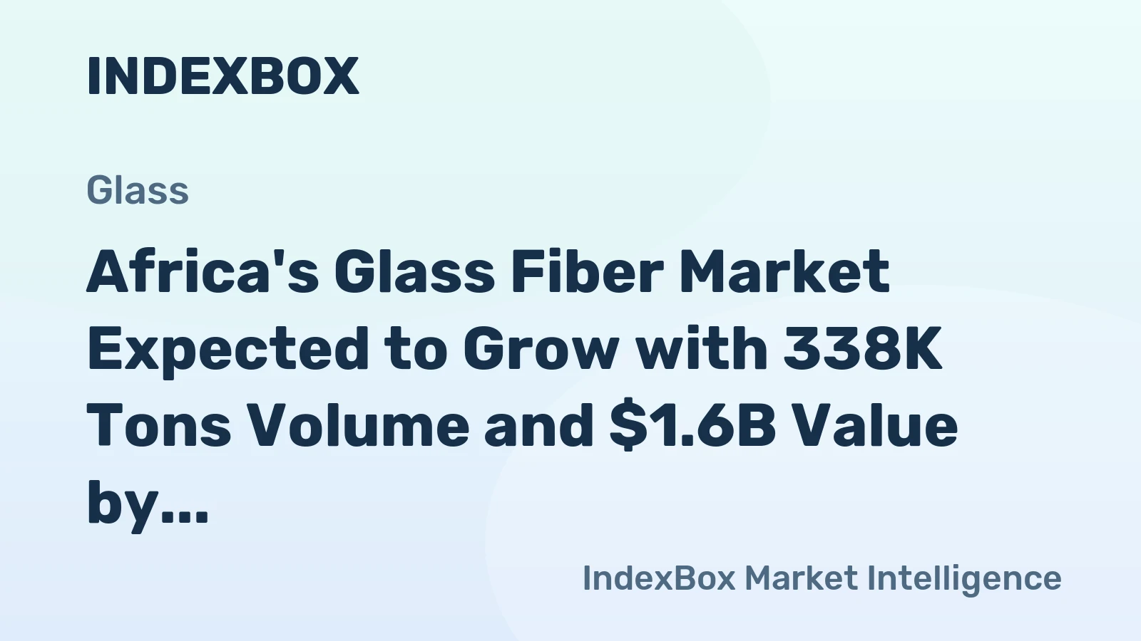 Africa's Glass Fiber Market Expected to Grow with 338K Tons Volume and $1.6B Value by 2035