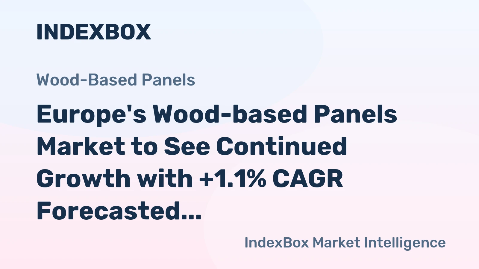 Europe's Wood-based Panels Market to See Continued Growth with +1.1% CAGR Forecasted for 2024-2035