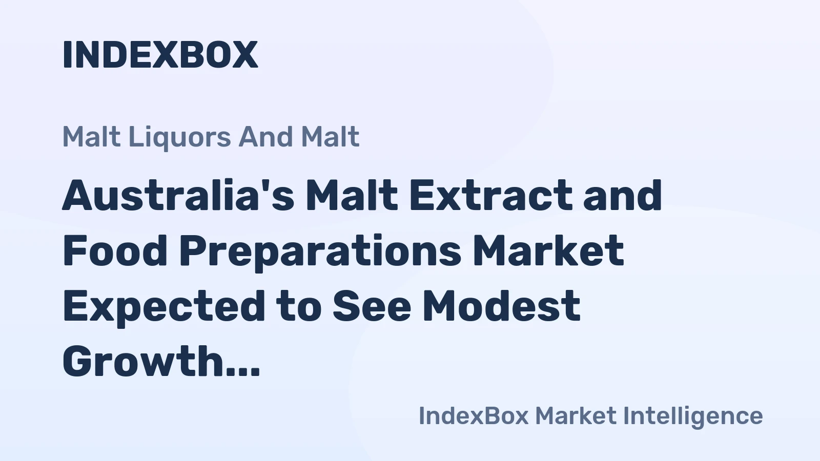 Australia's Malt Extract and Food Preparations Market Expected to See Modest Growth with +1.2% CAGR