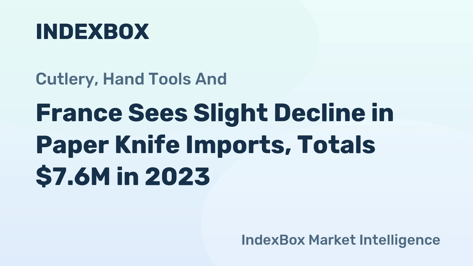 France Sees Slight Decline in Paper Knife Imports, Totals $7.6M in 2023