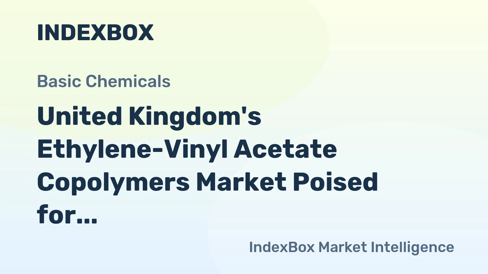 United Kingdom's Ethylene-Vinyl Acetate Copolymers Market Poised for Steady Growth with 1.8% CAGR