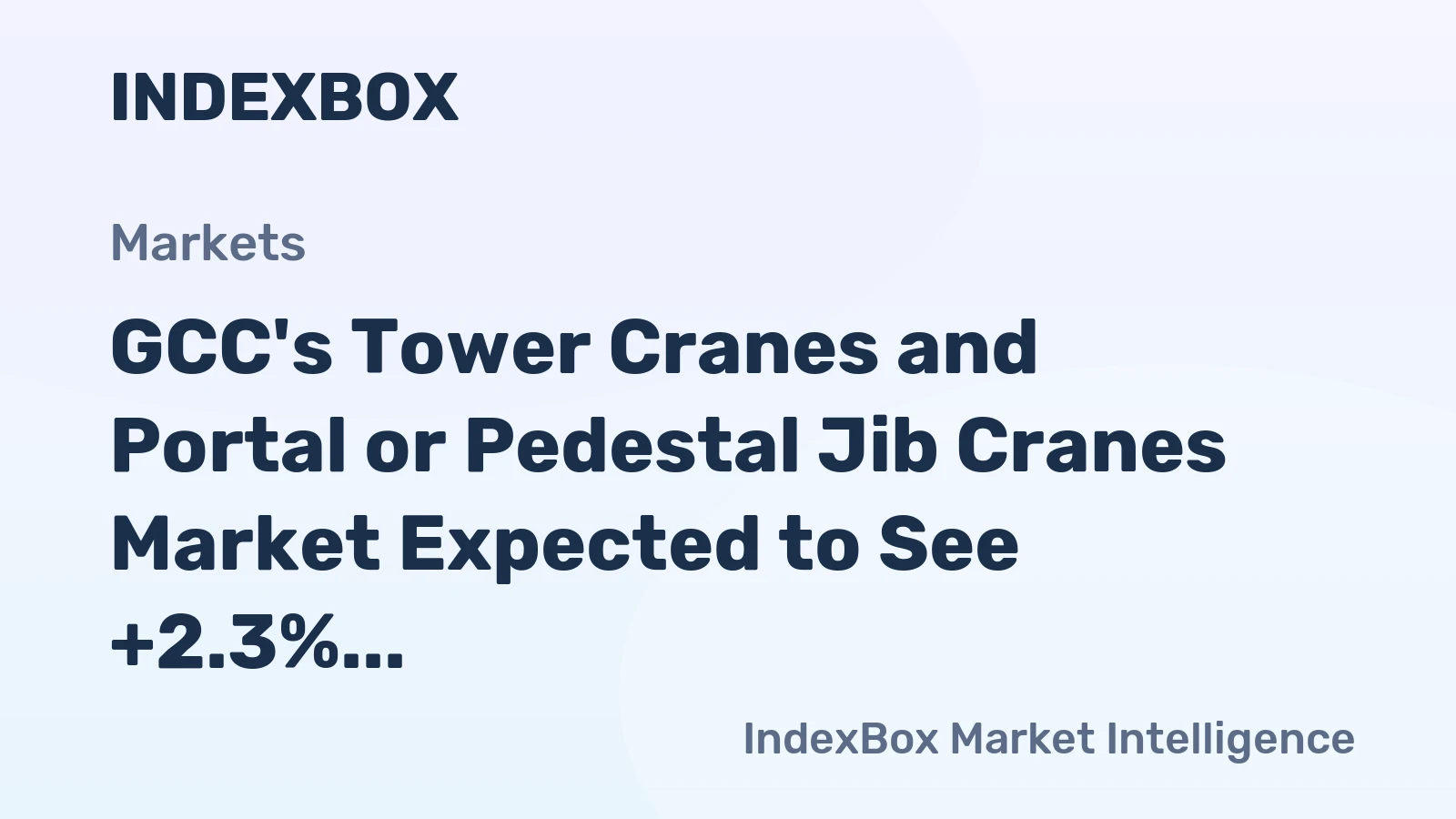 GCC's Tower Cranes and Portal or Pedestal Jib Cranes Market Expected to See +2.3% CAGR Growth from 2024 to 2035