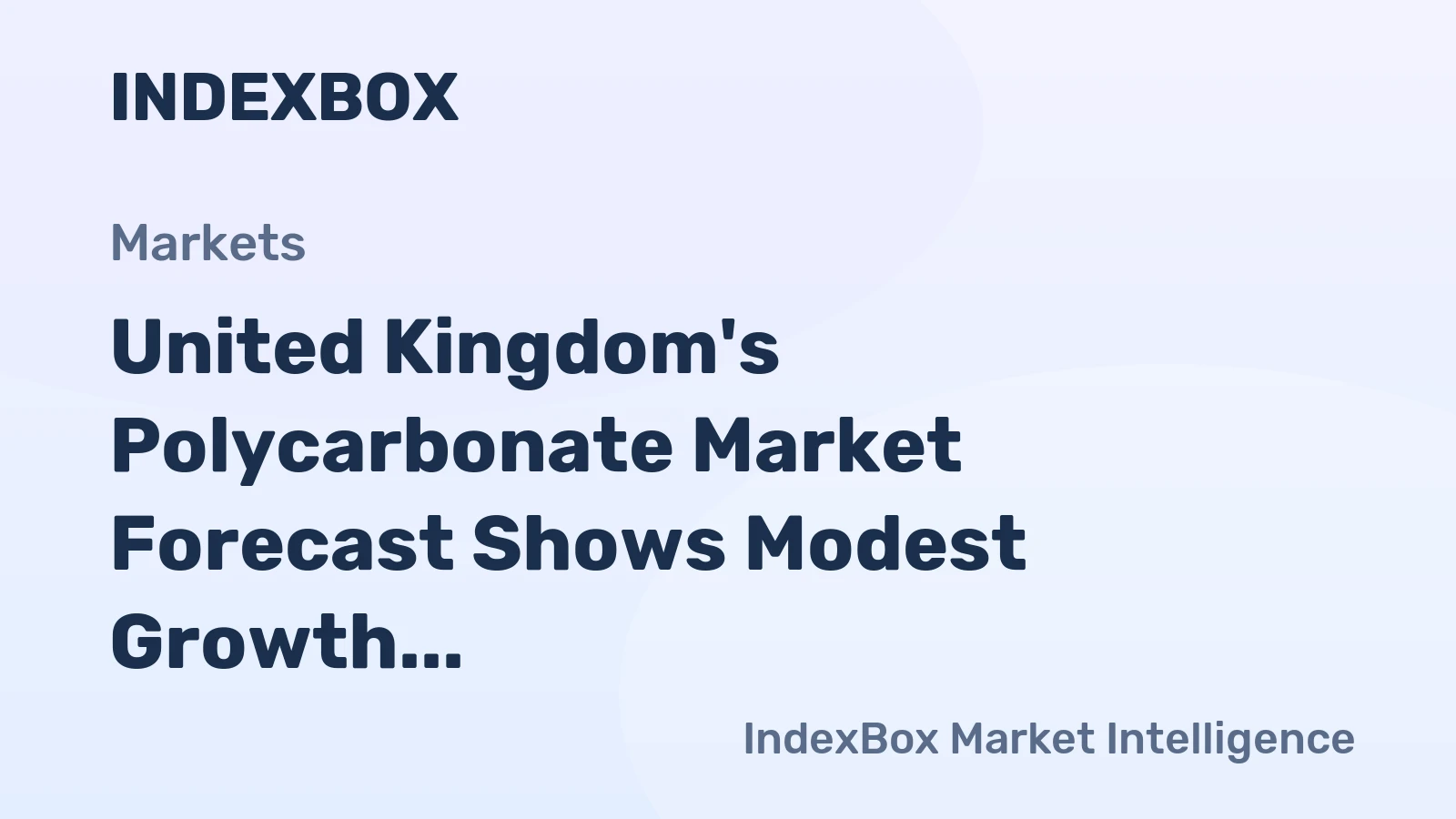 United Kingdom's Polycarbonate Market Forecast Shows Modest Growth with 0.8% CAGR in Value Terms