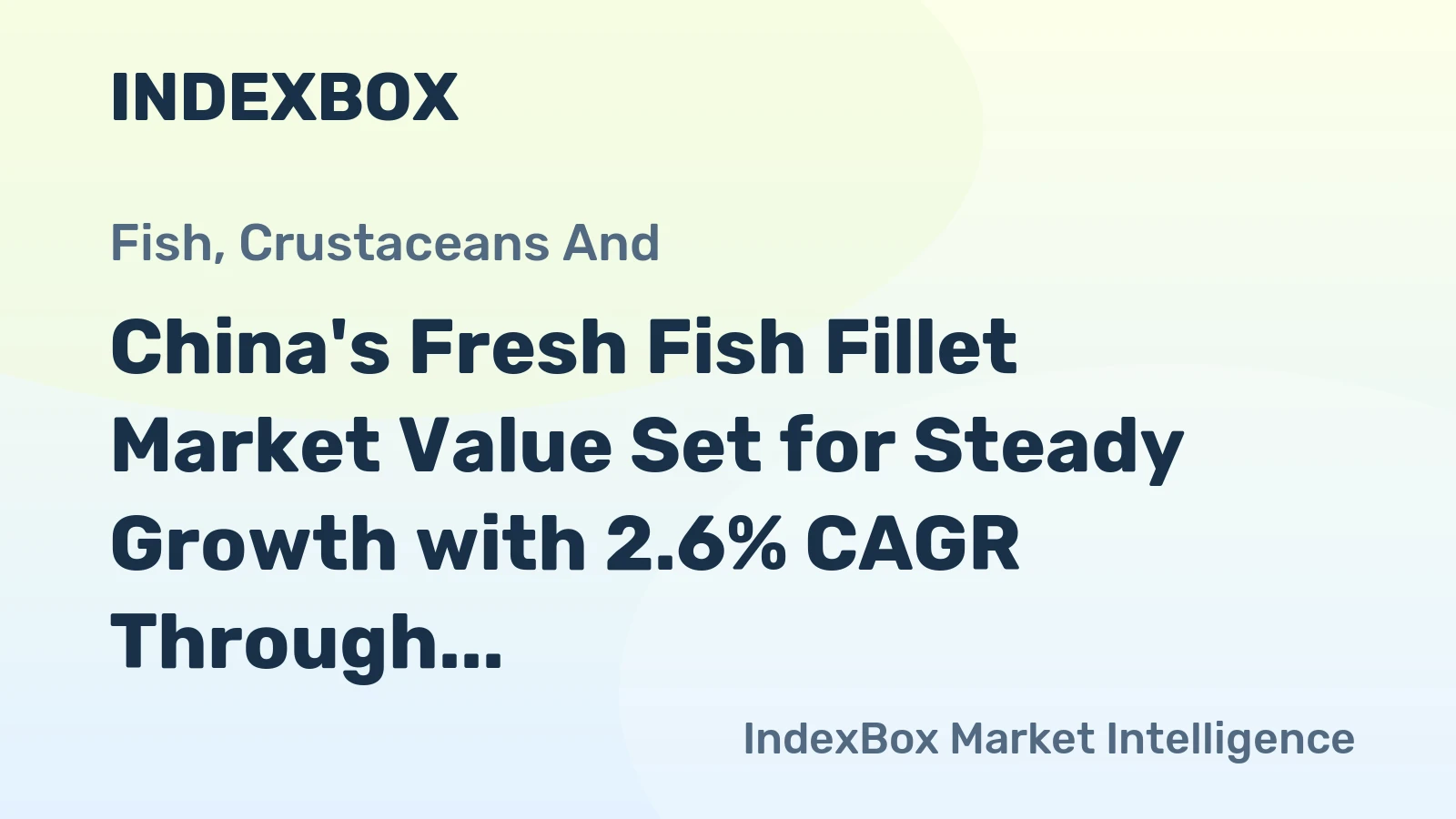 China's Fresh Fish Fillet Market Value Set for Steady Growth with 2.6% CAGR Through 2035