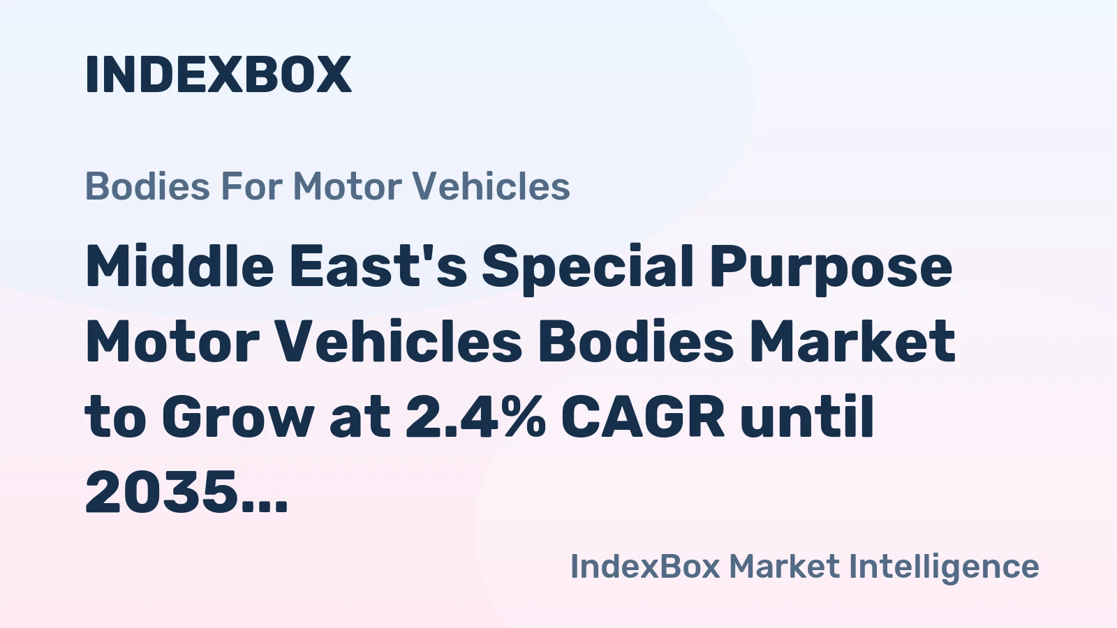 Middle East's Special Purpose Motor Vehicles Bodies Market to Grow at 2.4% CAGR until 2035