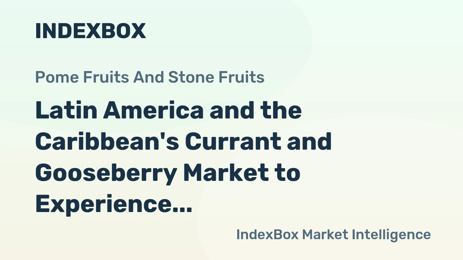 Latin America and the Caribbean's Currant and Gooseberry Market to Experience Moderate Growth with an Anticipated CAGR of +0.9% from 2024 to 2035
