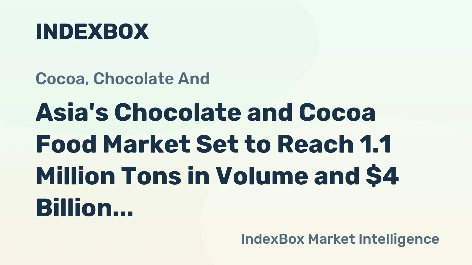 Asia's Chocolate and Cocoa Food Market Set to Reach 1.1 Million Tons in Volume and $4 Billion in Value