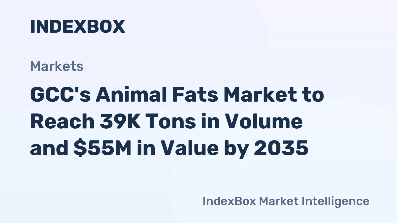 GCC's Animal Fats Market to Reach 39K Tons in Volume and $55M in Value by 2035
