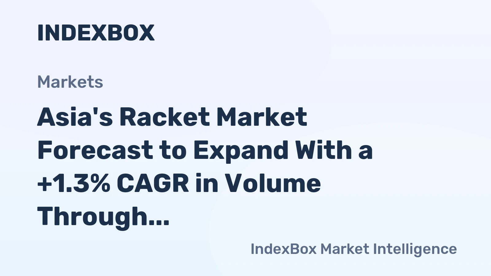 Asia's Racket Market Forecast to Expand With a +1.3% CAGR in Volume Through 2035