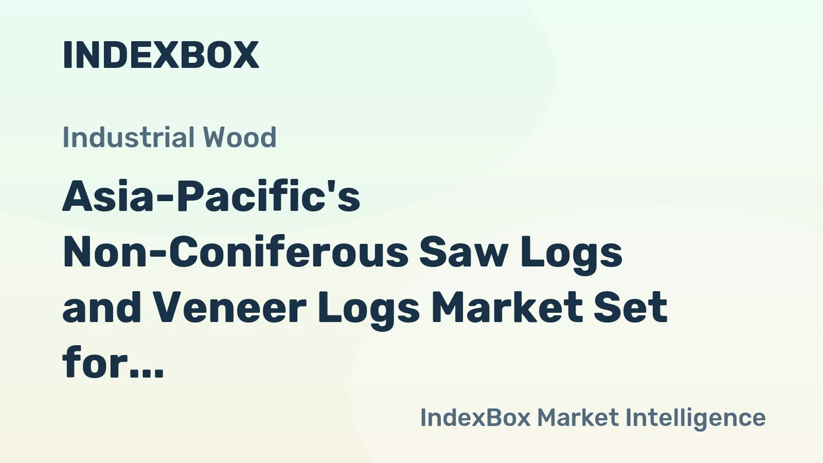 Asia-Pacific's Non-Coniferous Saw Logs and Veneer Logs Market Set for Steady Growth with 2.1% CAGR in Value