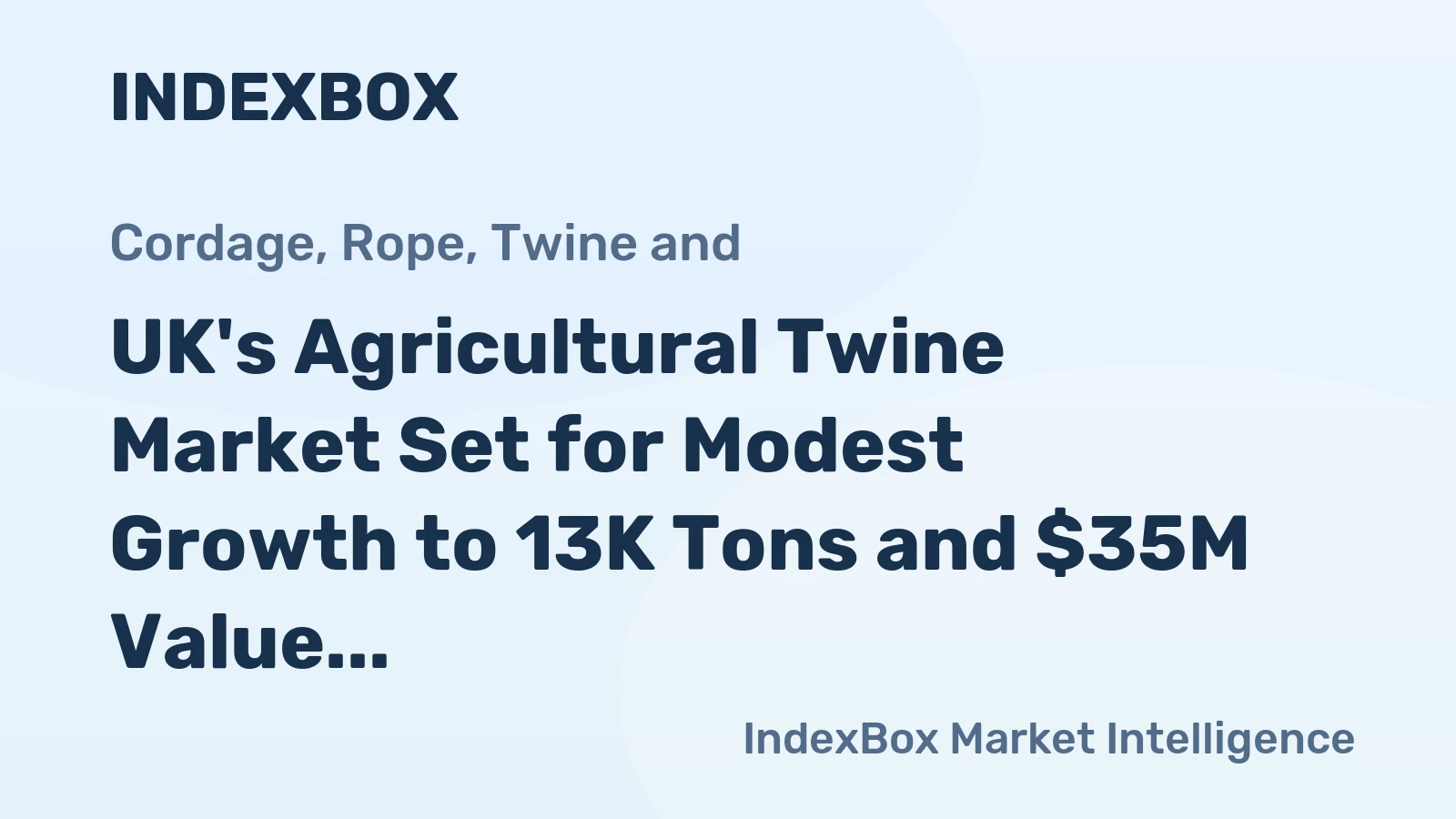 UK's Agricultural Twine Market Set for Modest Growth to 13K Tons and $35M Value