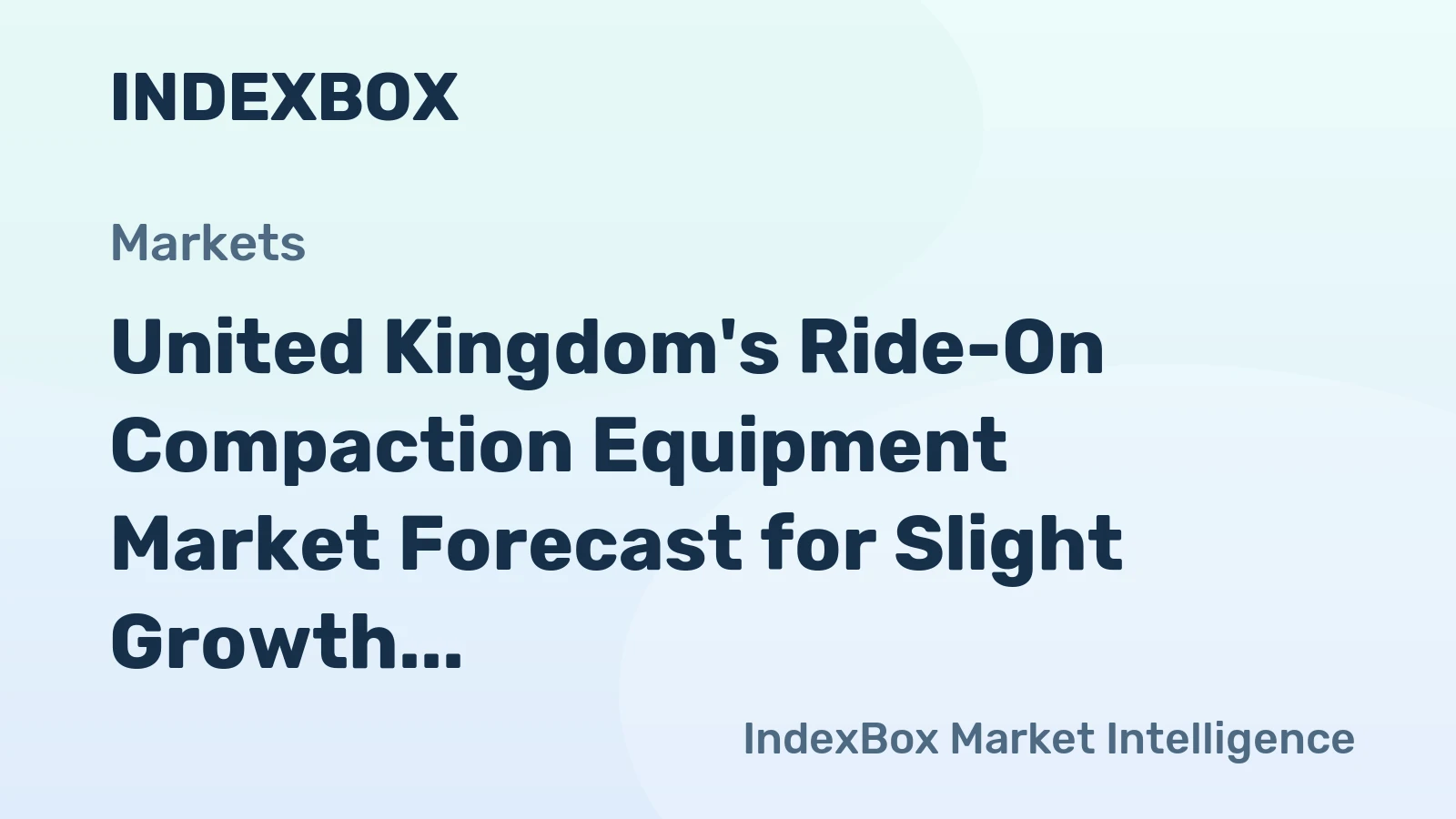 United Kingdom's Ride-On Compaction Equipment Market Forecast for Slight Growth with a 0.3% CAGR