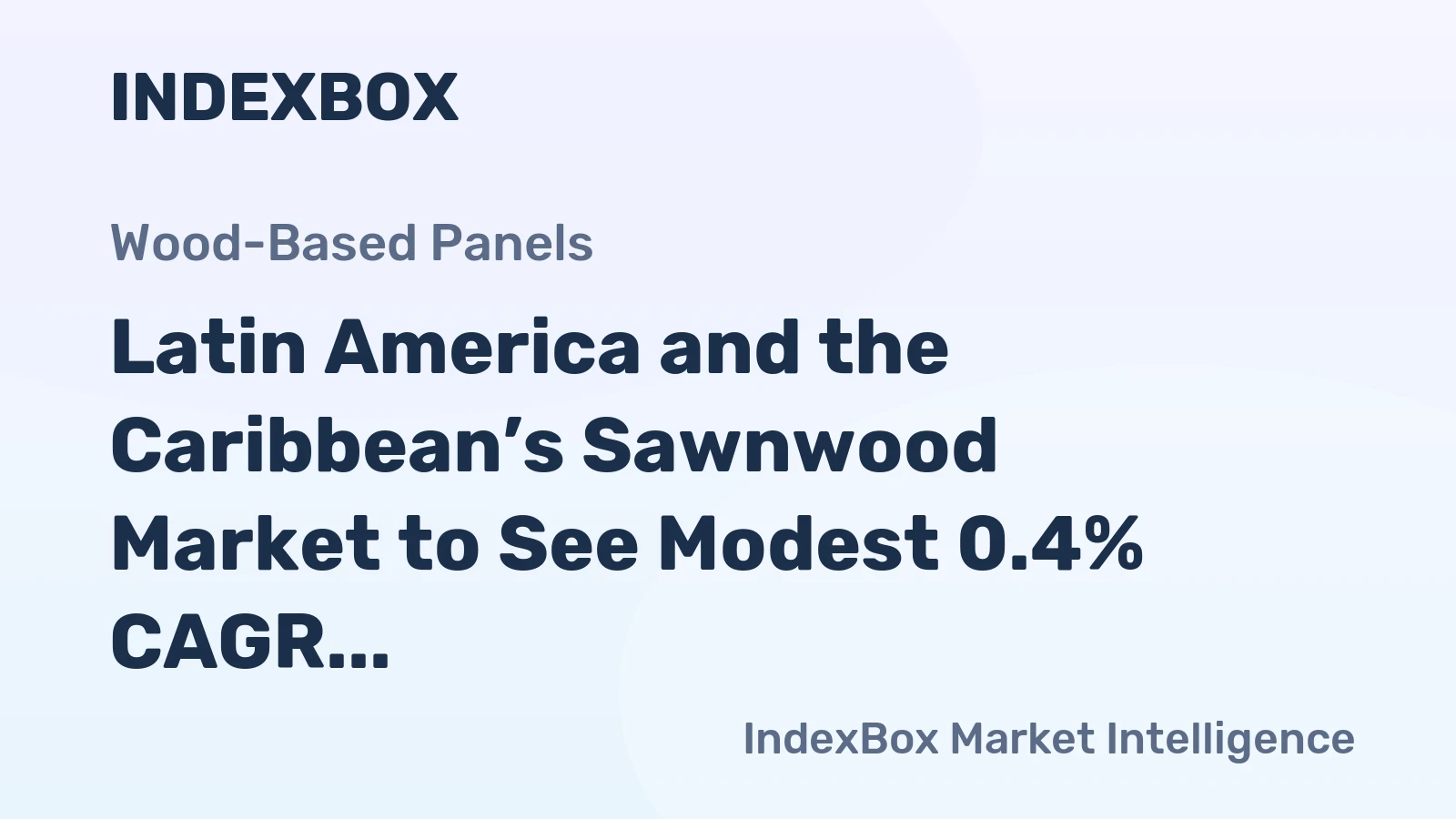 Latin America and the Caribbean’s Sawnwood Market to See Modest 0.4% CAGR Growth Through 2035
