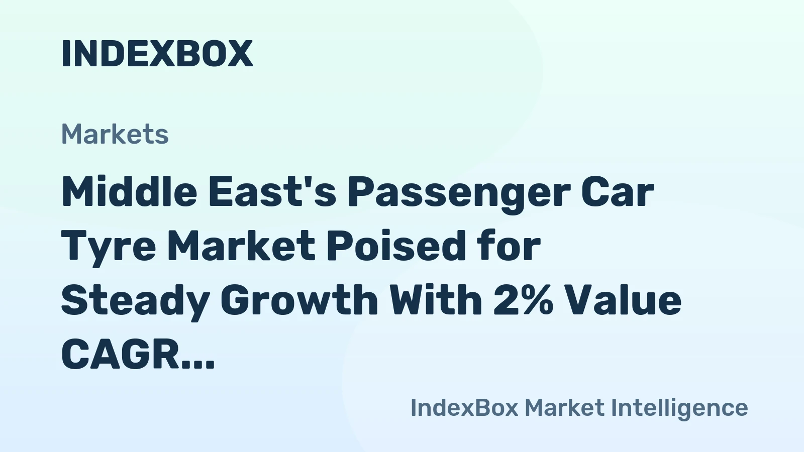 Middle East's Passenger Car Tyre Market Poised for Steady Growth With 2% Value CAGR