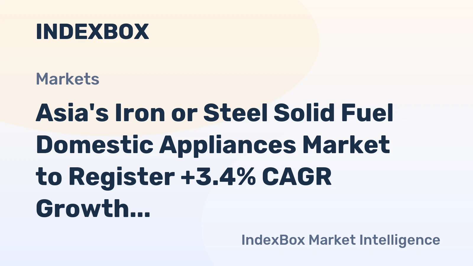 Asia's Iron or Steel Solid Fuel Domestic Appliances Market to Register +3.4% CAGR Growth Over Next Decade
