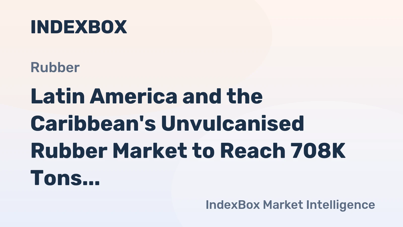 Latin America and the Caribbean's Unvulcanised Rubber Market to Reach 708K Tons by 2035 with a Value of $2.3B