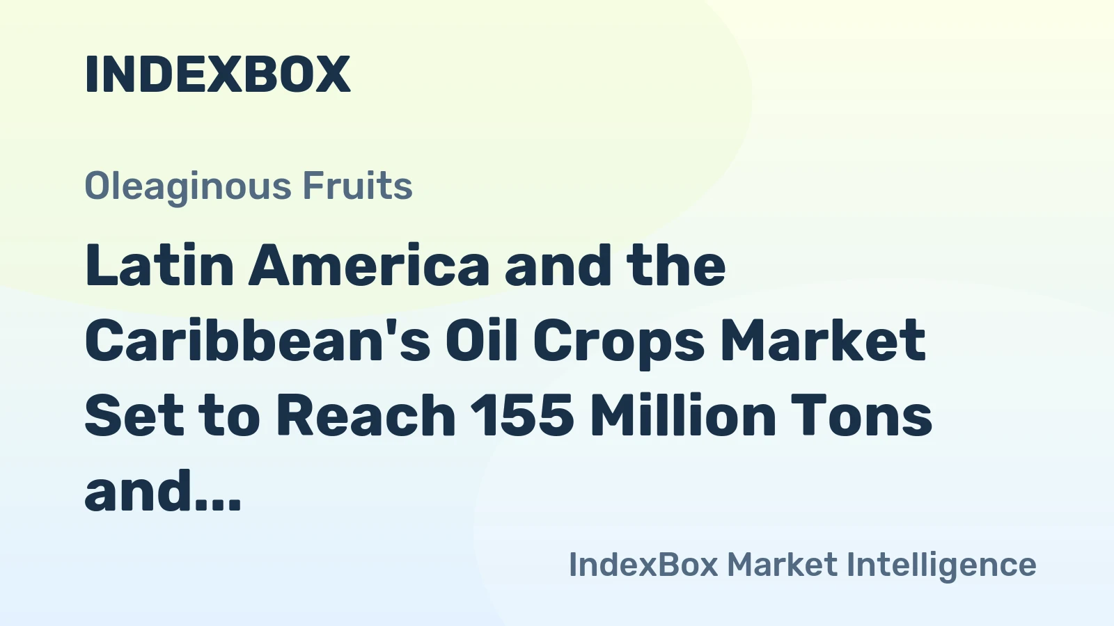 Latin America and the Caribbean's Oil Crops Market Set to Reach 155 Million Tons and $168.4 Billion by 2035