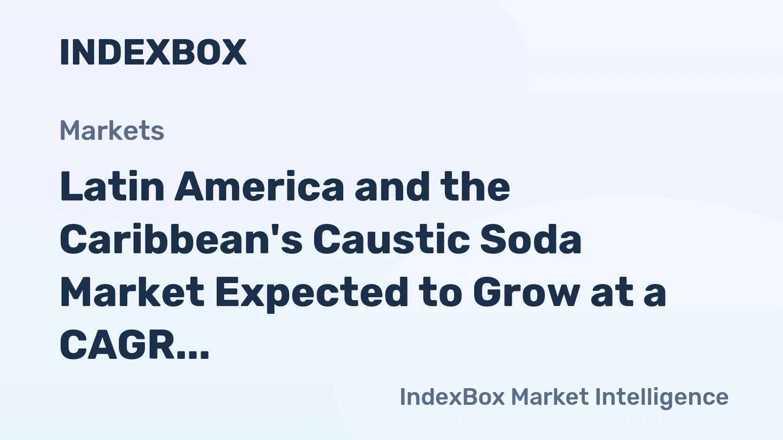 Latin America and the Caribbean's Caustic Soda Market Expected to Grow at a CAGR of +0.6% from 2024 to 2035
