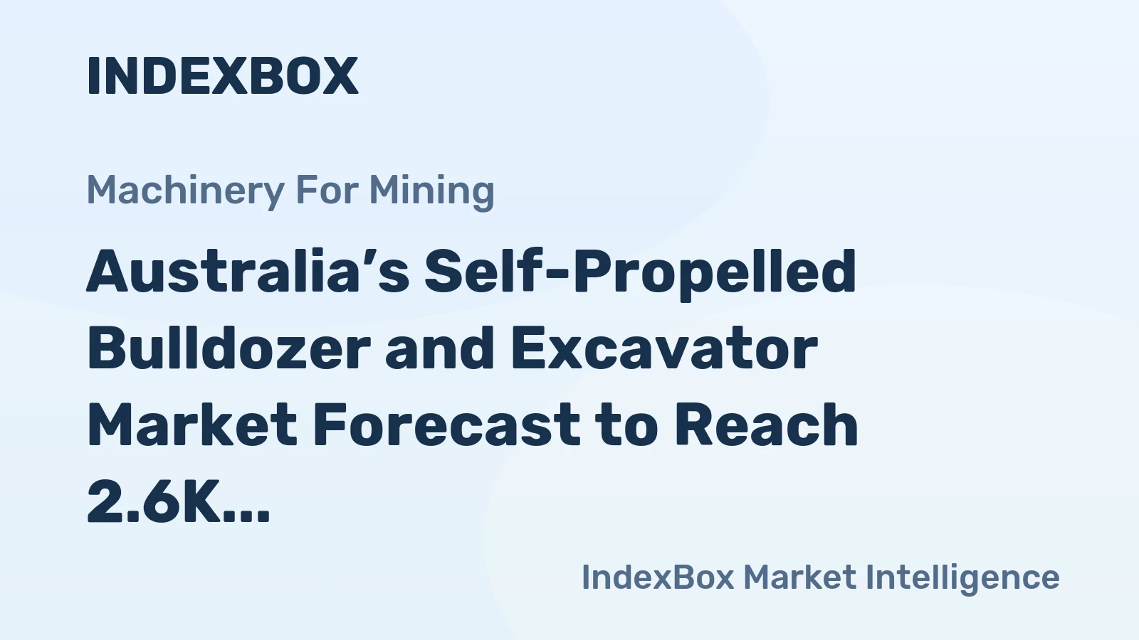 Australia’s Self-Propelled Bulldozer and Excavator Market Forecast to Reach 2.6K Units Valued at $86M by 2035
