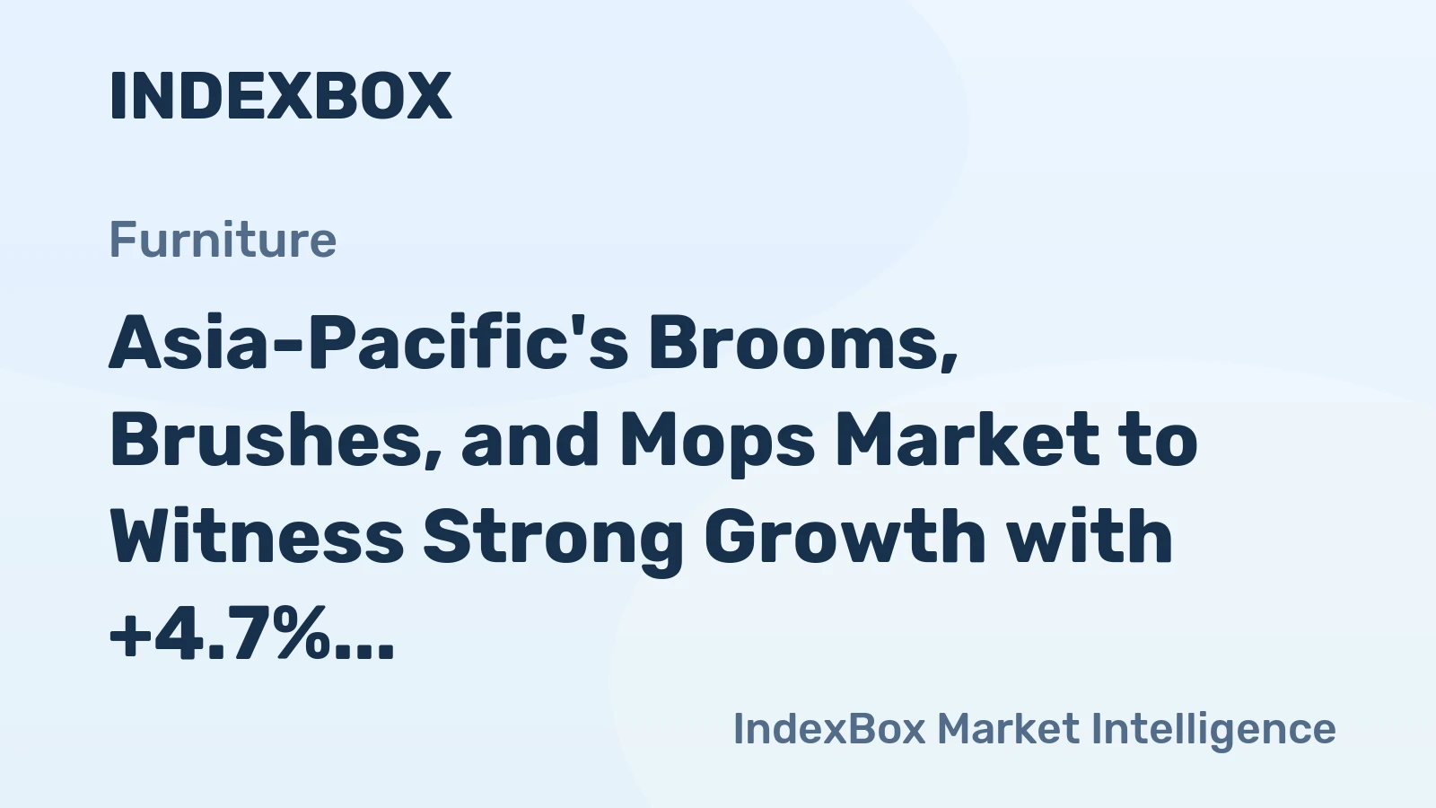 Asia-Pacific's Brooms, Brushes, and Mops Market to Witness Strong Growth with +4.7% CAGR