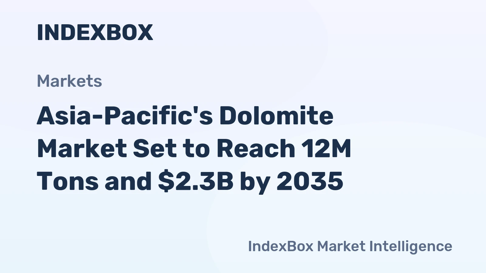 Asia-Pacific's Dolomite Market Set to Reach 12M Tons and $2.3B by 2035