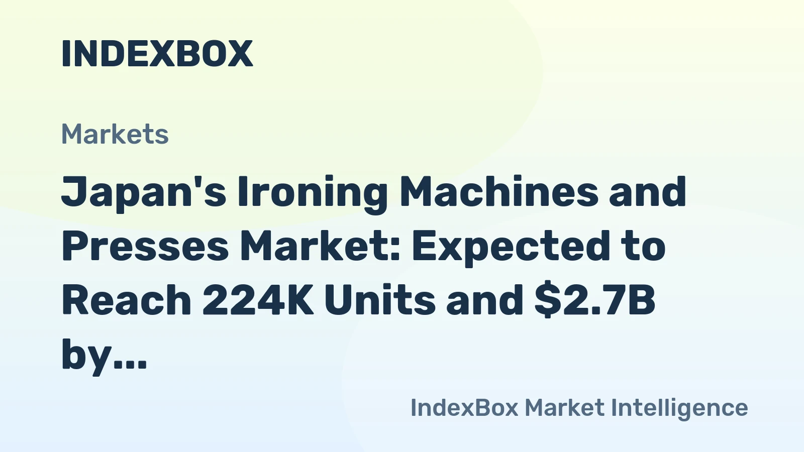 Japan's Ironing Machines and Presses Market: Expected to Reach 224K Units and $2.7B by 2035