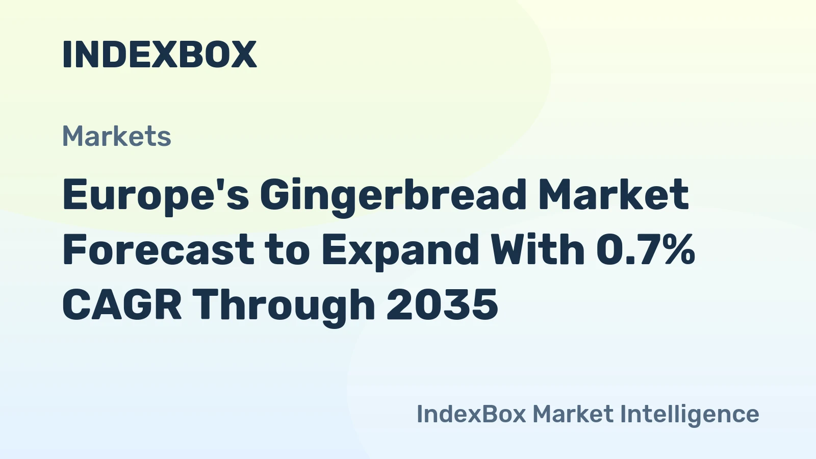 Europe's Gingerbread Market Forecast to Expand With 0.7% CAGR Through 2035