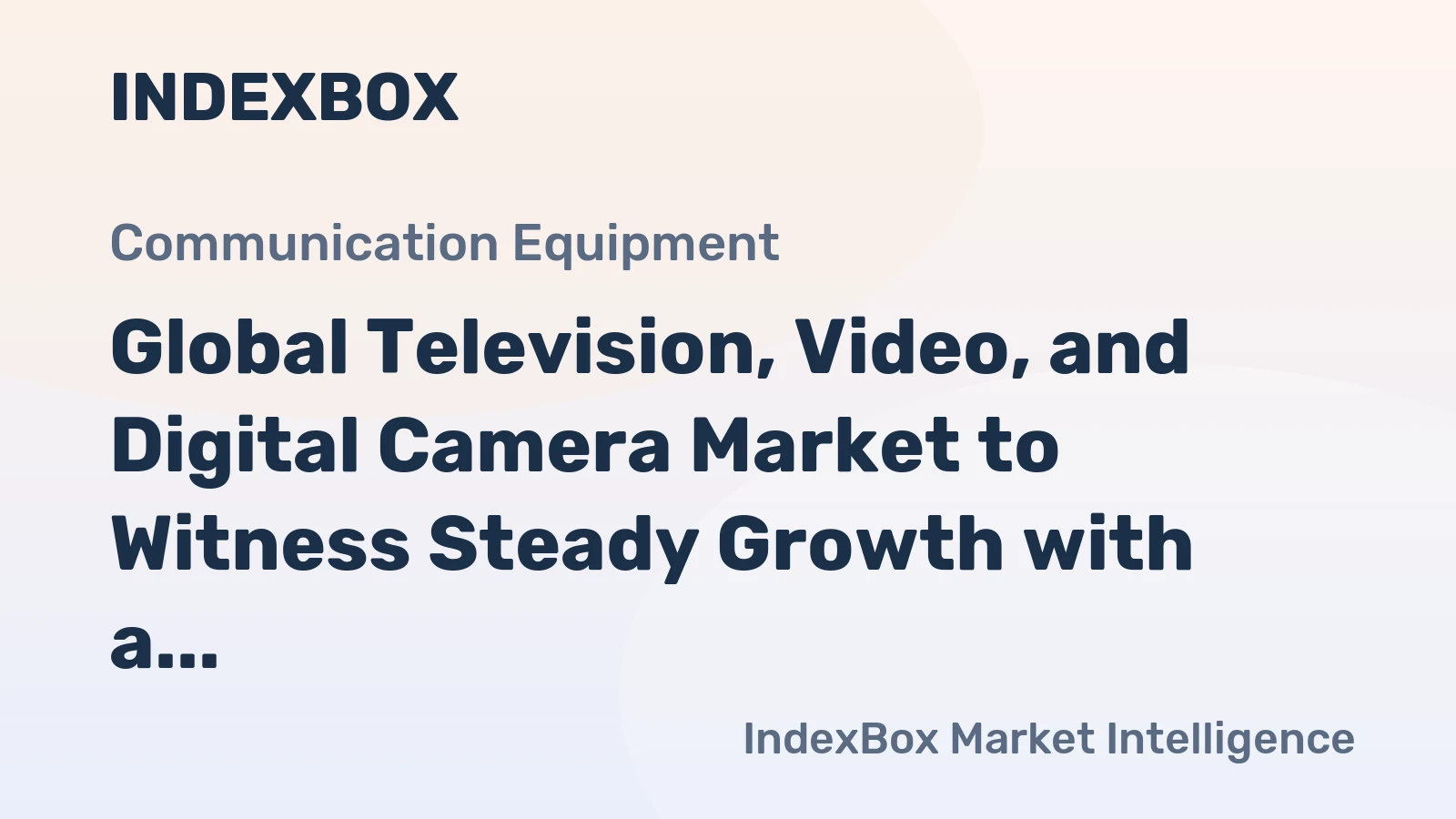 Global Television, Video, and Digital Camera Market to Witness Steady Growth with a CAGR of +1.0% from 2024 to 2035