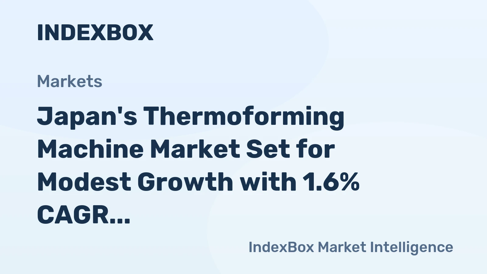 Japan's Thermoforming Machine Market Set for Modest Growth with 1.6% CAGR in Value