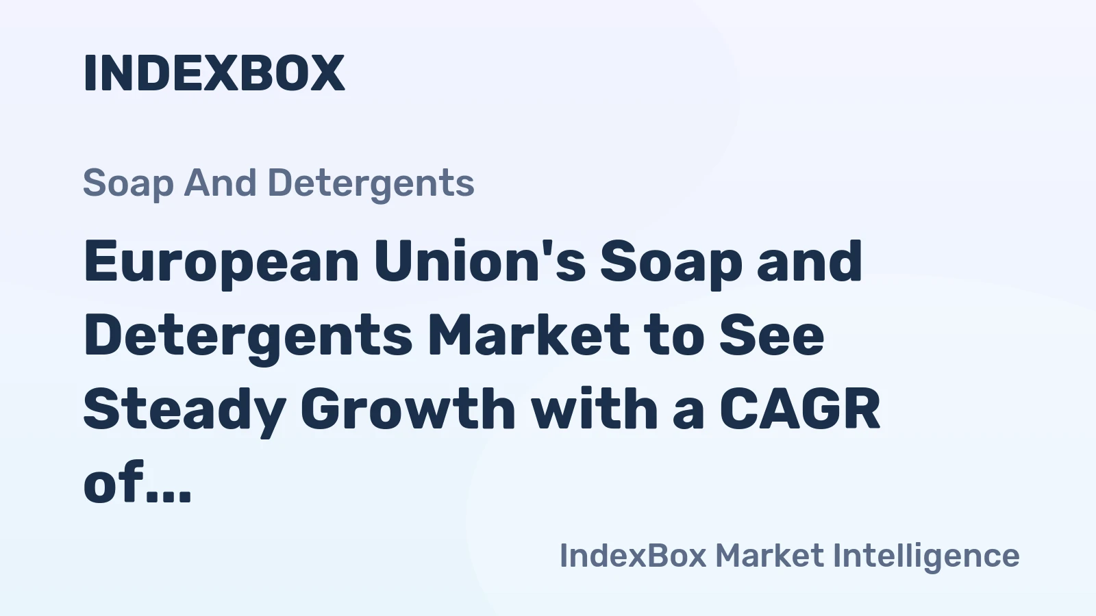 European Union's Soap and Detergents Market to See Steady Growth with a CAGR of +1.2% Over Next Decade
