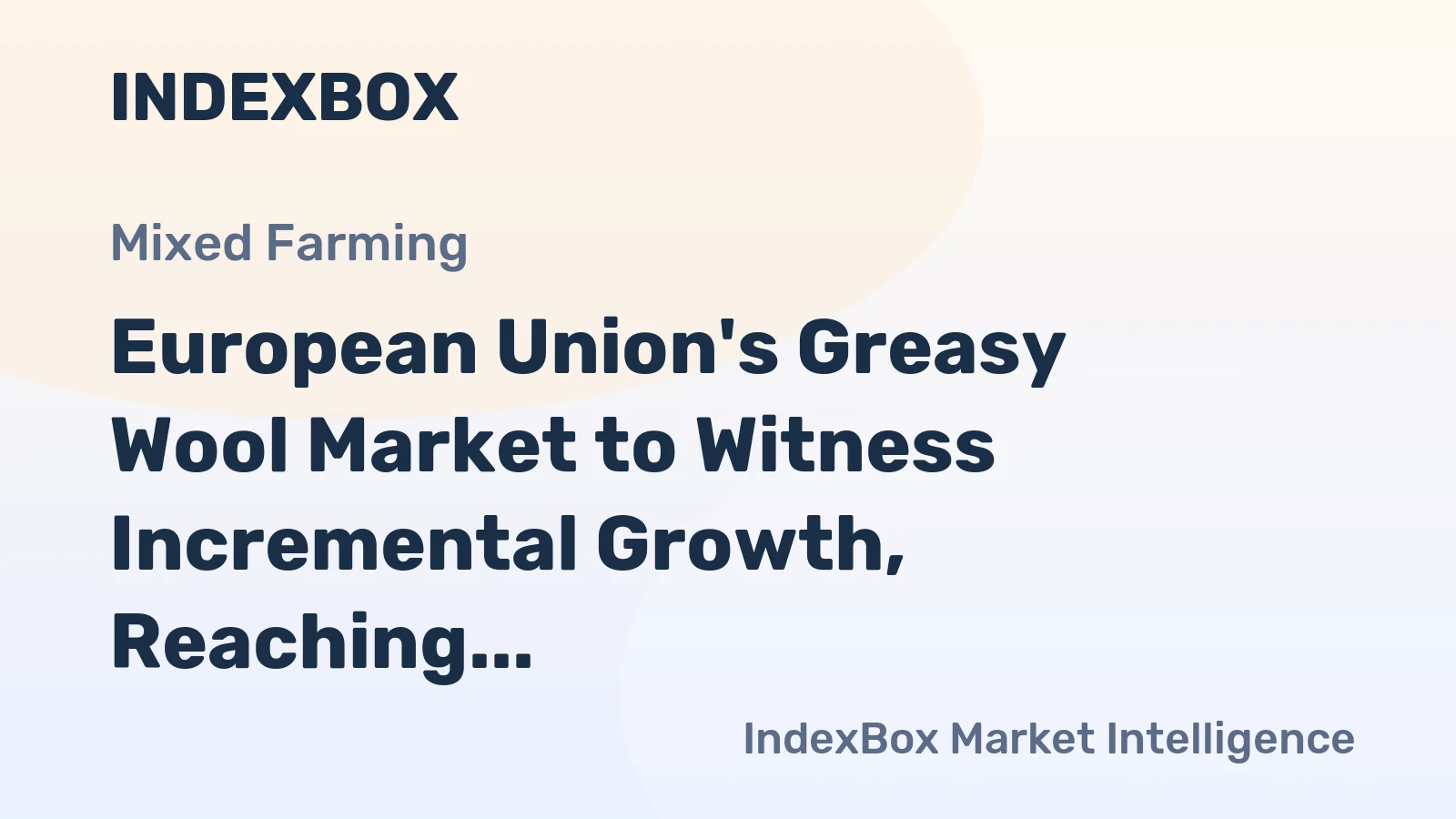 European Union's Greasy Wool Market to Witness Incremental Growth, Reaching 97K Tons by 2035