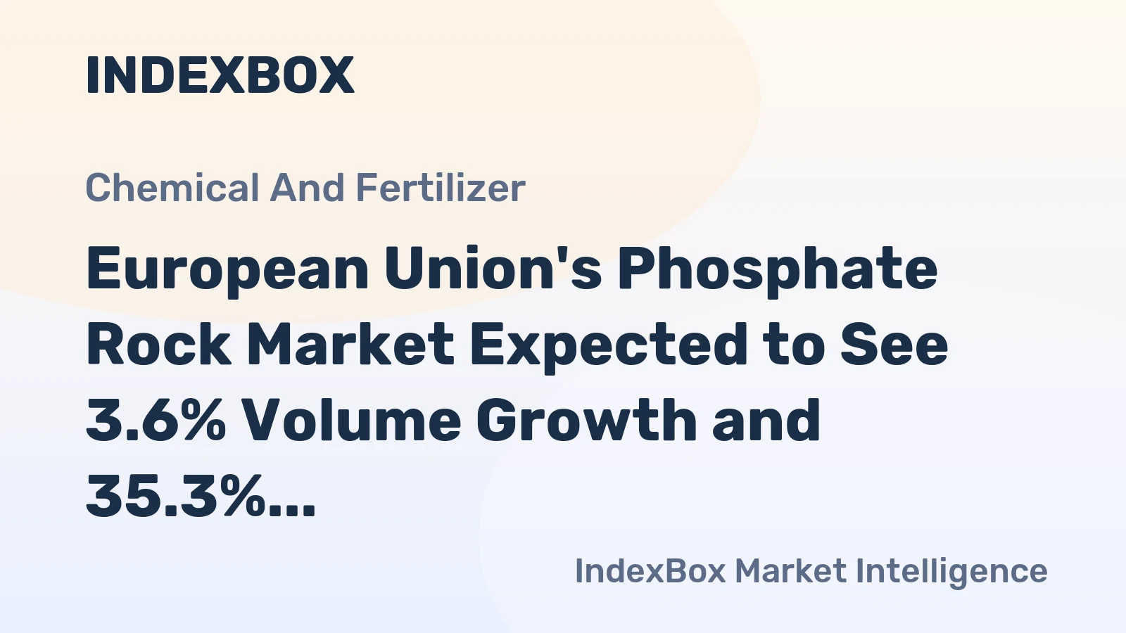 European Union's Phosphate Rock Market Expected to See 3.6% Volume Growth and 35.3% Value Increase by 2035