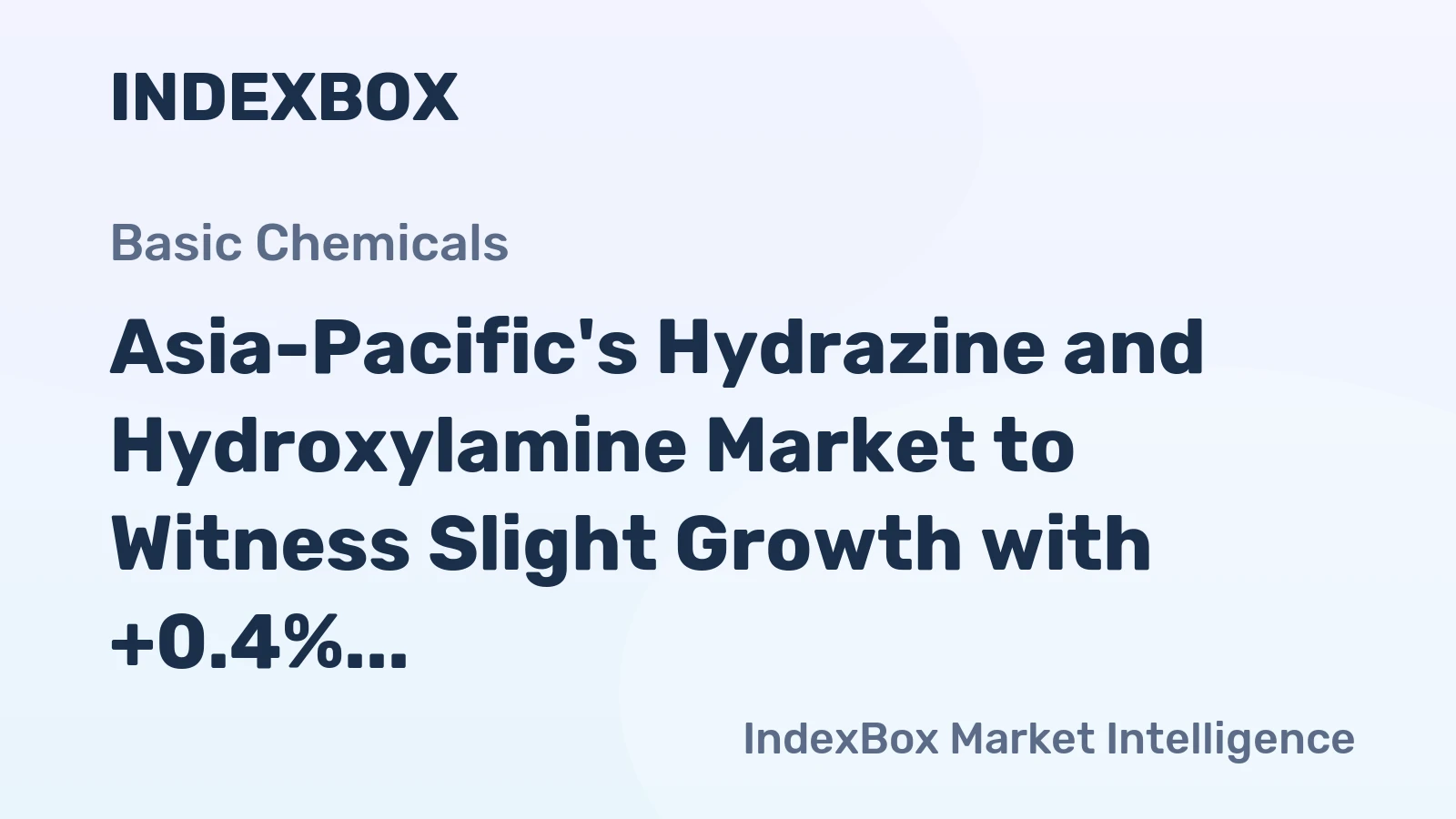 Asia-Pacific's Hydrazine and Hydroxylamine Market to Witness Slight Growth with +0.4% CAGR