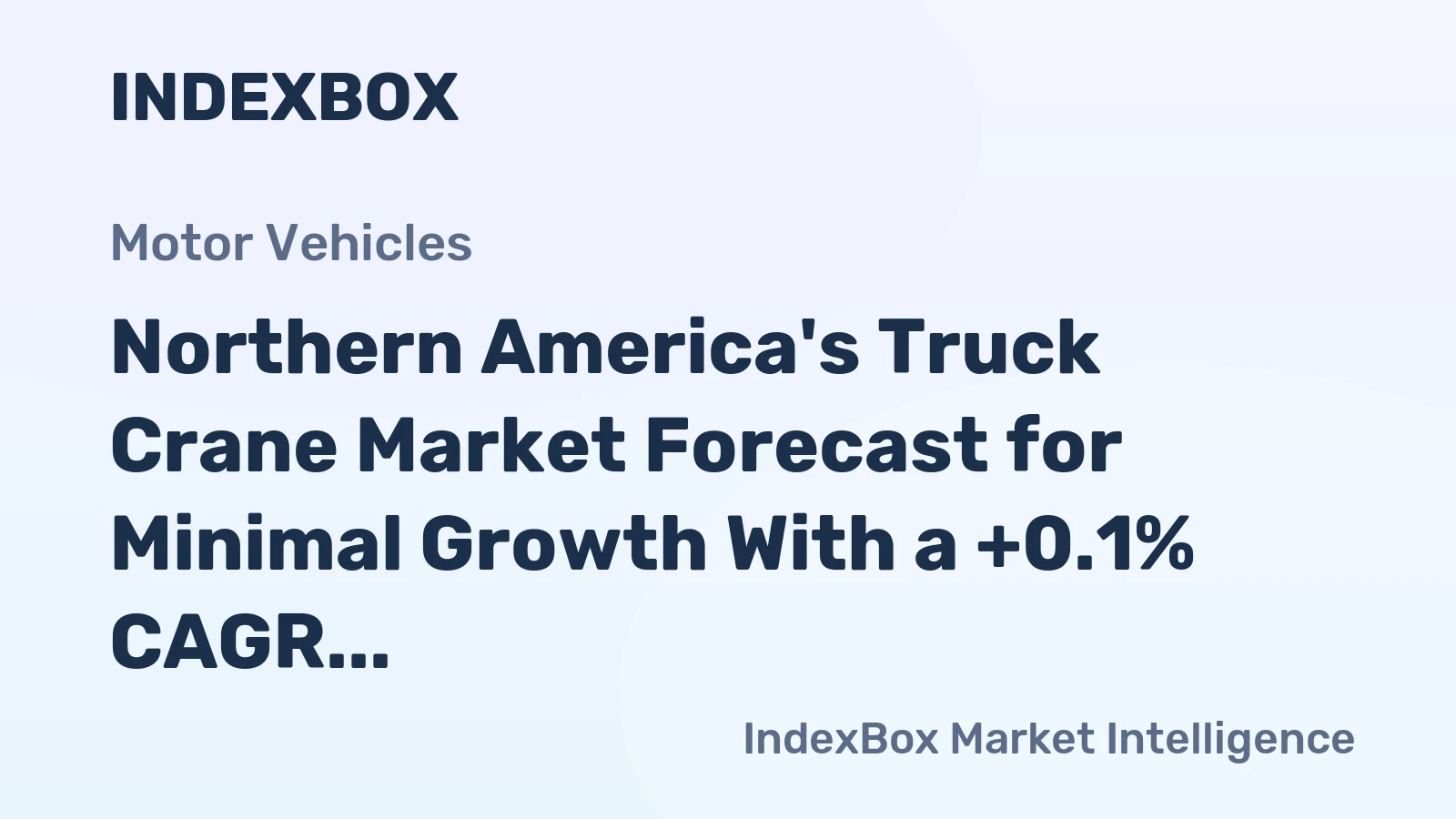 Northern America's Truck Crane Market Forecast for Minimal Growth With a +0.1% CAGR