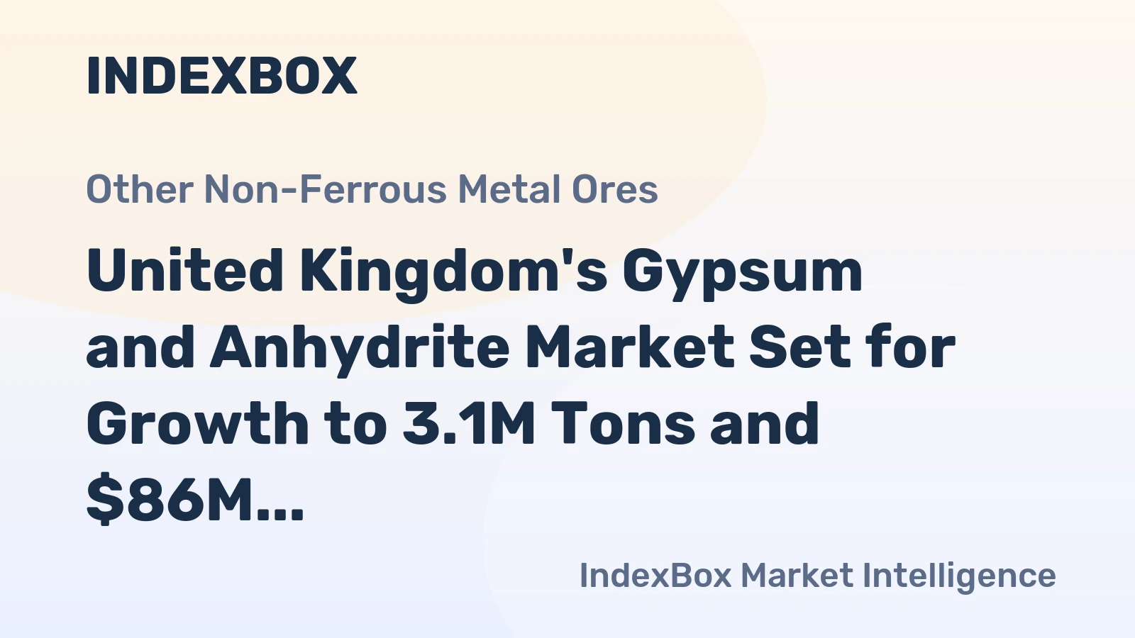 United Kingdom's Gypsum and Anhydrite Market Set for Growth to 3.1M Tons and $86M Value