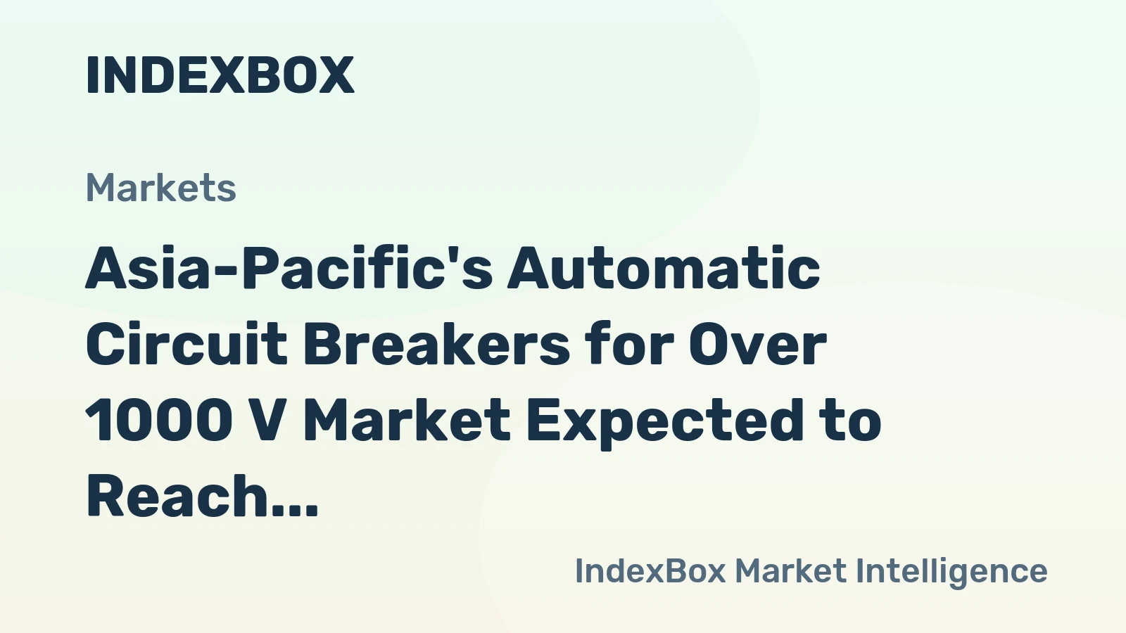 Asia-Pacific's Automatic Circuit Breakers for Over 1000 V Market Expected to Reach 99M Units and $3.9B by 2035