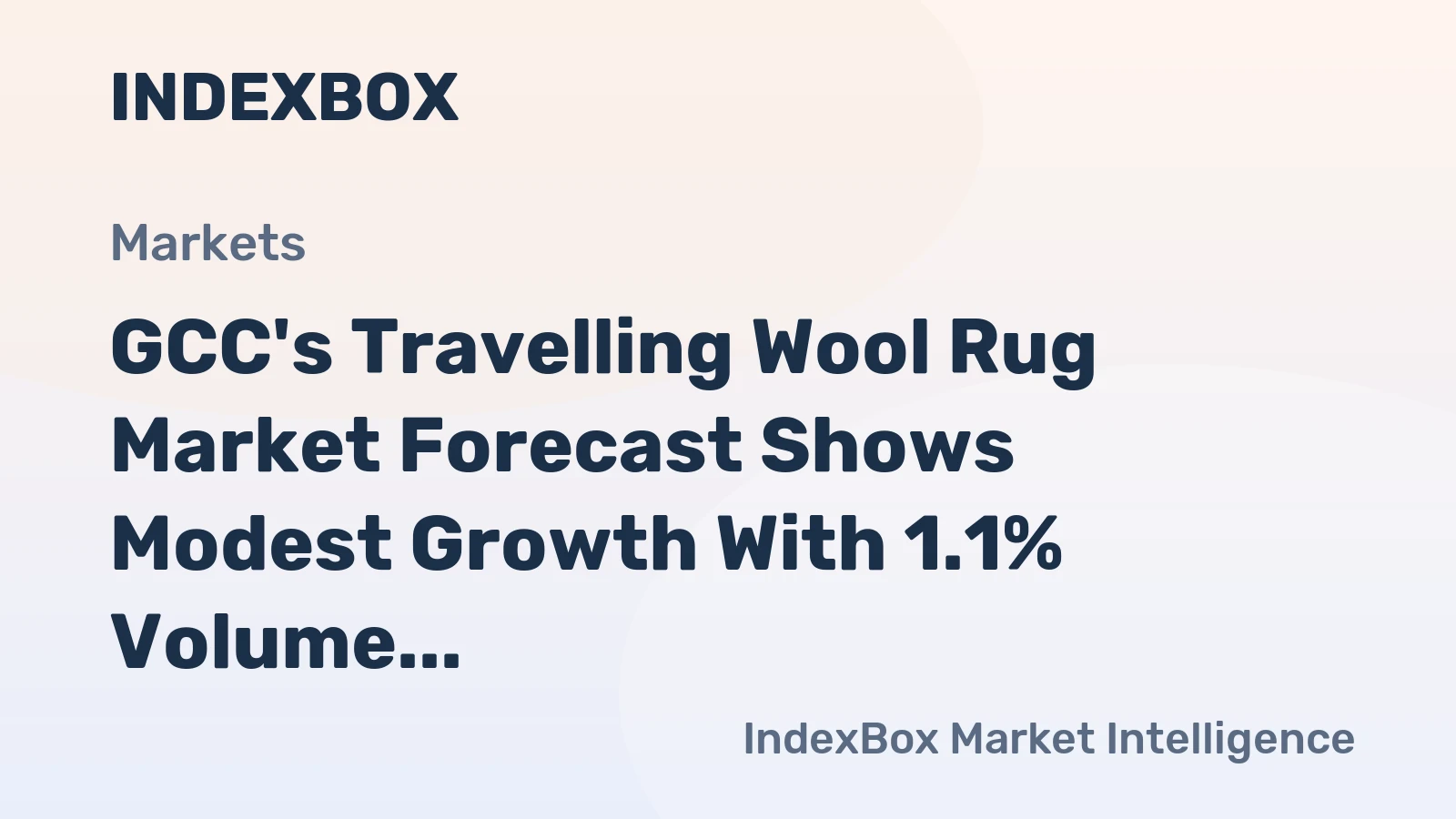 GCC's Travelling Wool Rug Market Forecast Shows Modest Growth With 1.1% Volume CAGR