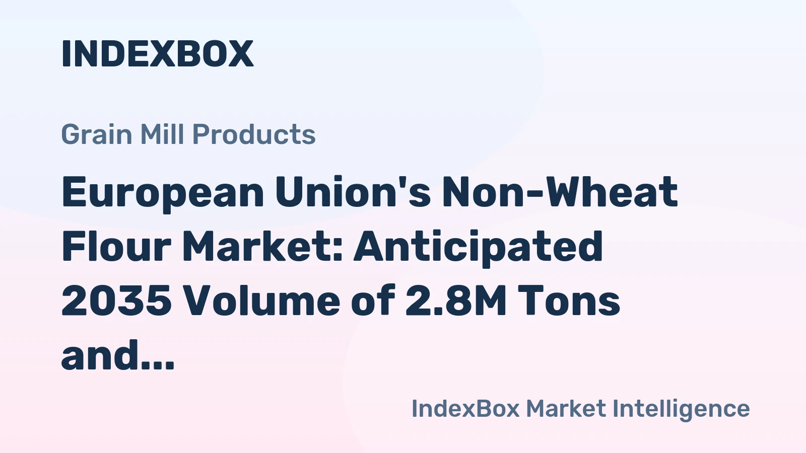 European Union's Non-Wheat Flour Market: Anticipated 2035 Volume of 2.8M Tons and Value of $2B