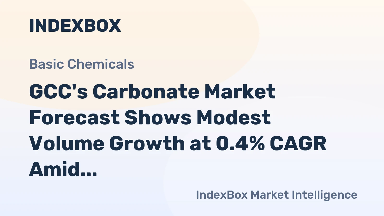 GCC's Carbonate Market Forecast Shows Modest Volume Growth at 0.4% CAGR Amid Shifting Trade Dynamics