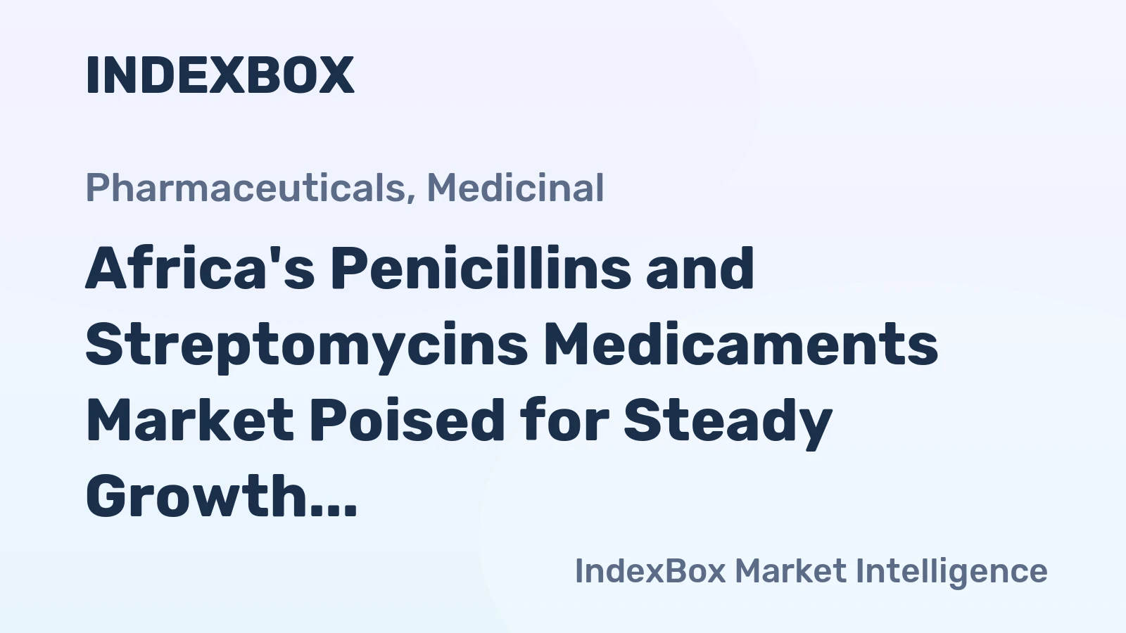 Africa's Penicillins and Streptomycins Medicaments Market Poised for Steady Growth With 2.6% Value CAGR