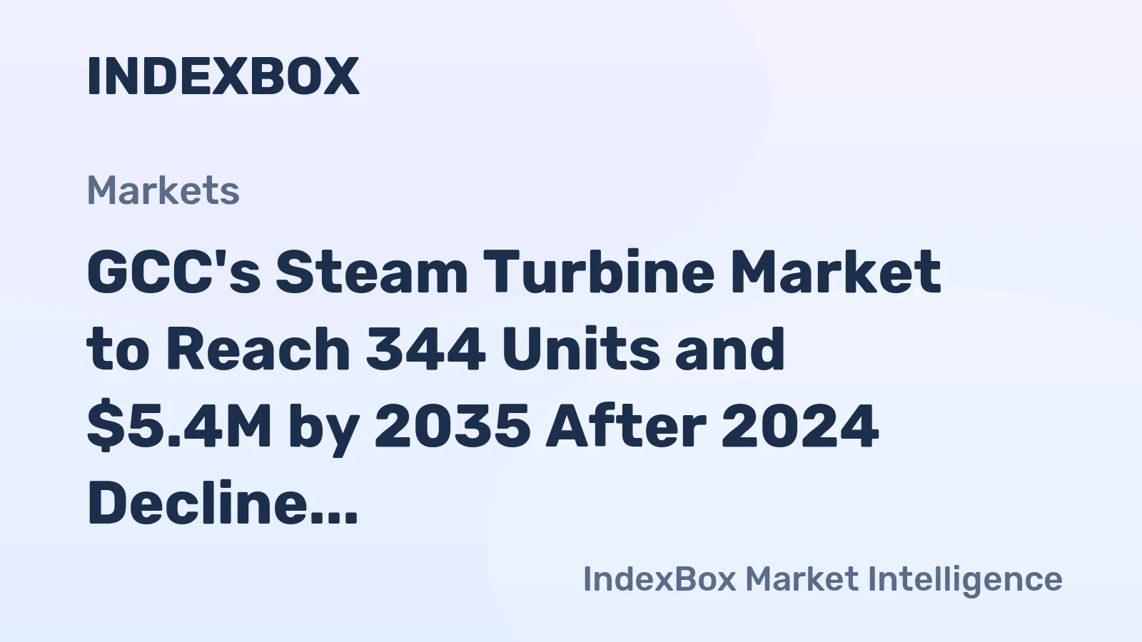 GCC's Steam Turbine Market to Reach 344 Units and $5.4M by 2035 After 2024 Decline