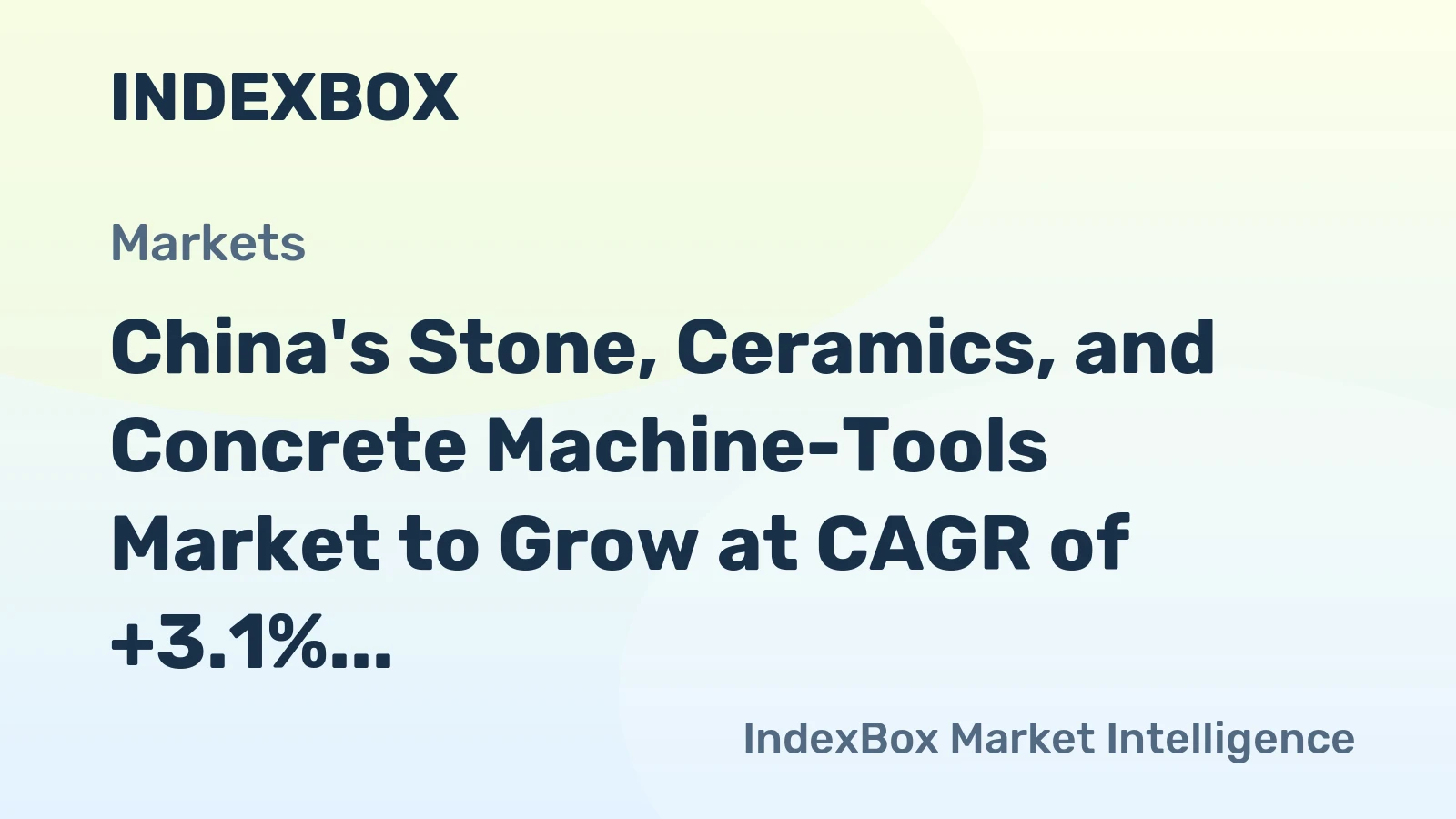 China's Stone, Ceramics, and Concrete Machine-Tools Market to Grow at CAGR of +3.1% through 2035