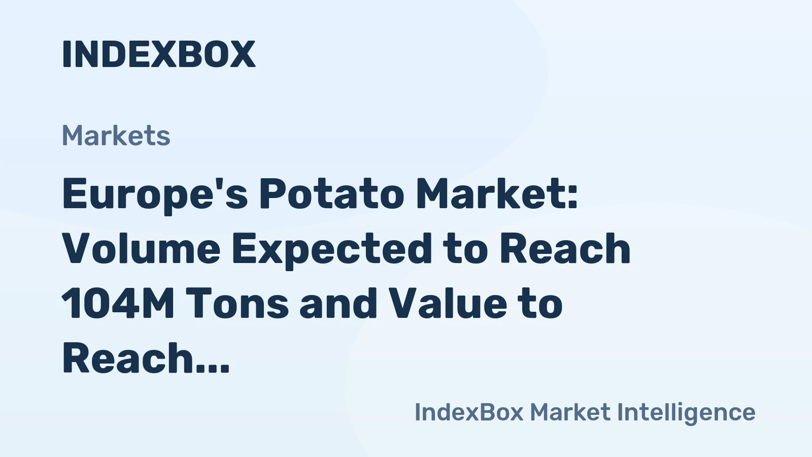 Europe's Potato Market: Volume Expected to Reach 104M Tons and Value to Reach $38.1B by 2035