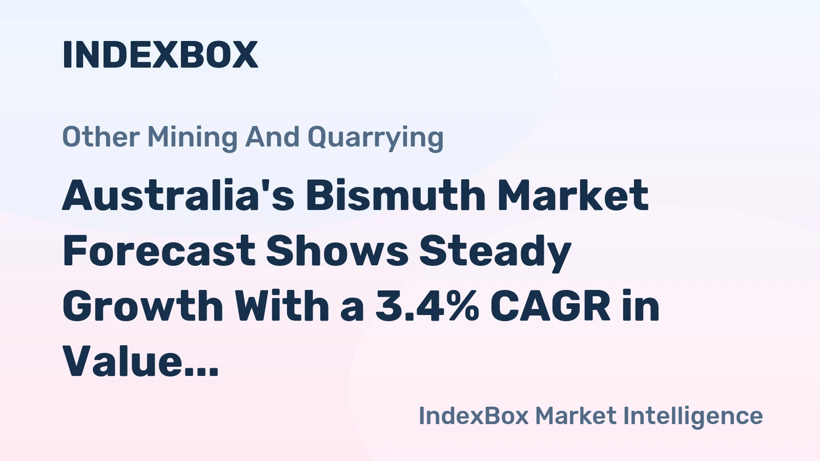 Australia's Bismuth Market Forecast Shows Steady Growth With a 3.4% CAGR in Value