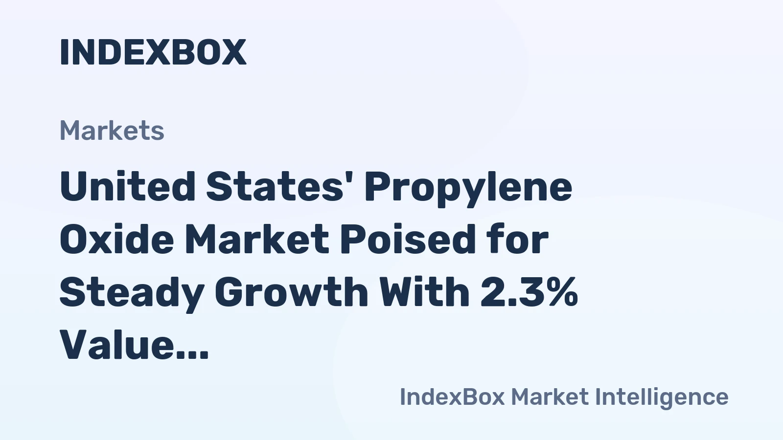 United States' Propylene Oxide Market Poised for Steady Growth With 2.3% Value CAGR